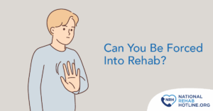 Can You Be Forced into Rehab? - National Rehab Hotline
