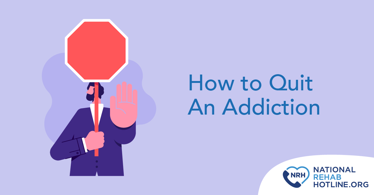 How to Quit an Addiction - National Rehab Hotline