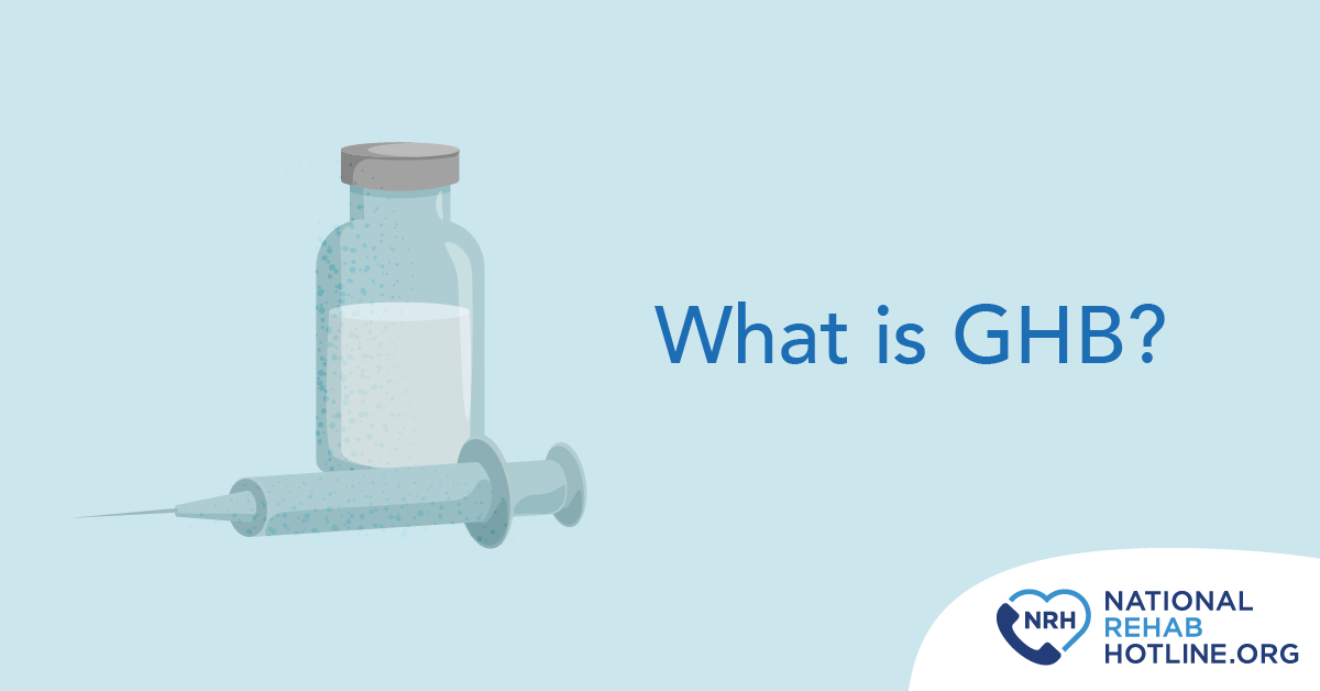 What is GHB? - National Rehab Hotline