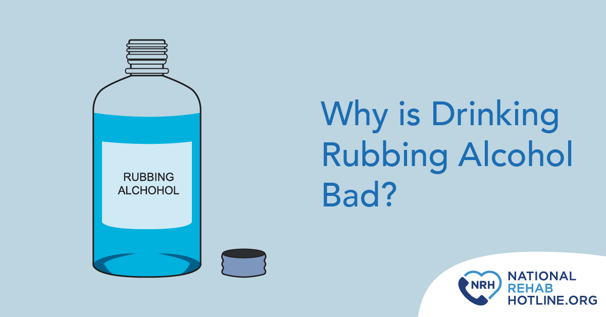 Why is Drinking Rubbing Alcohol Bad? - National Rehab Hotline